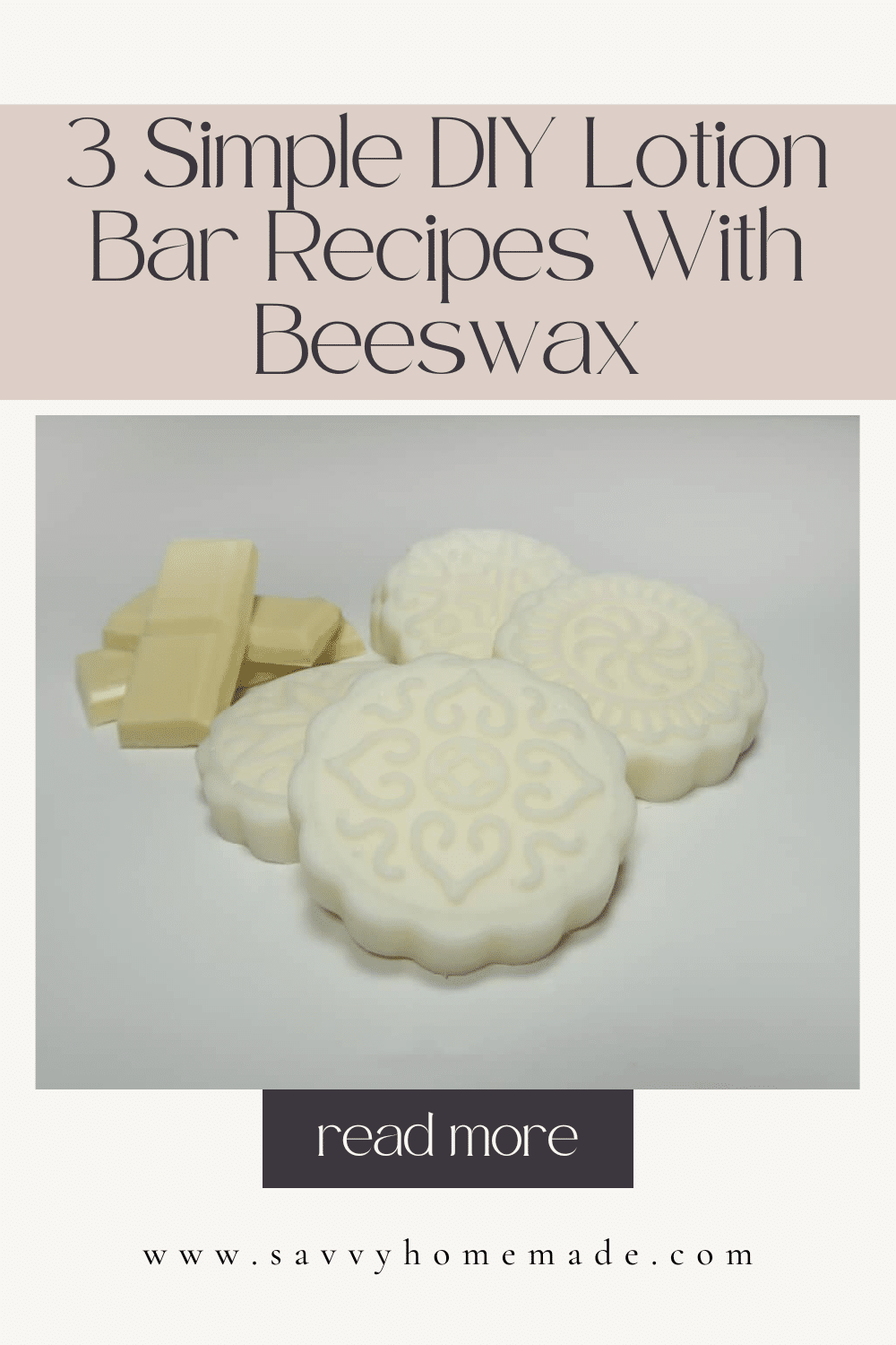 3 Simple DIY Lotion Bar Recipes With Beeswax